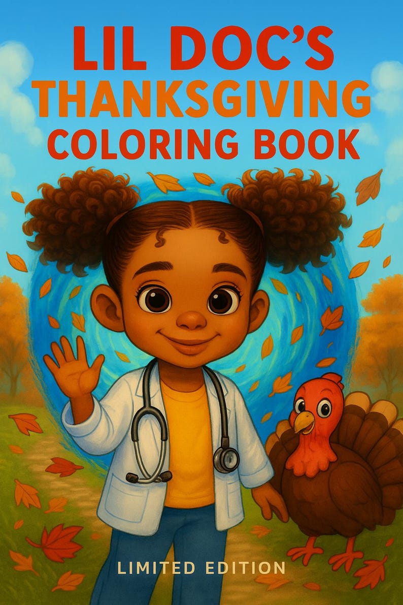 Lil Doc Adventures™ Thanksgiving Coloring Book – Ages 3-10 Black Girl Diversity Learning and ...