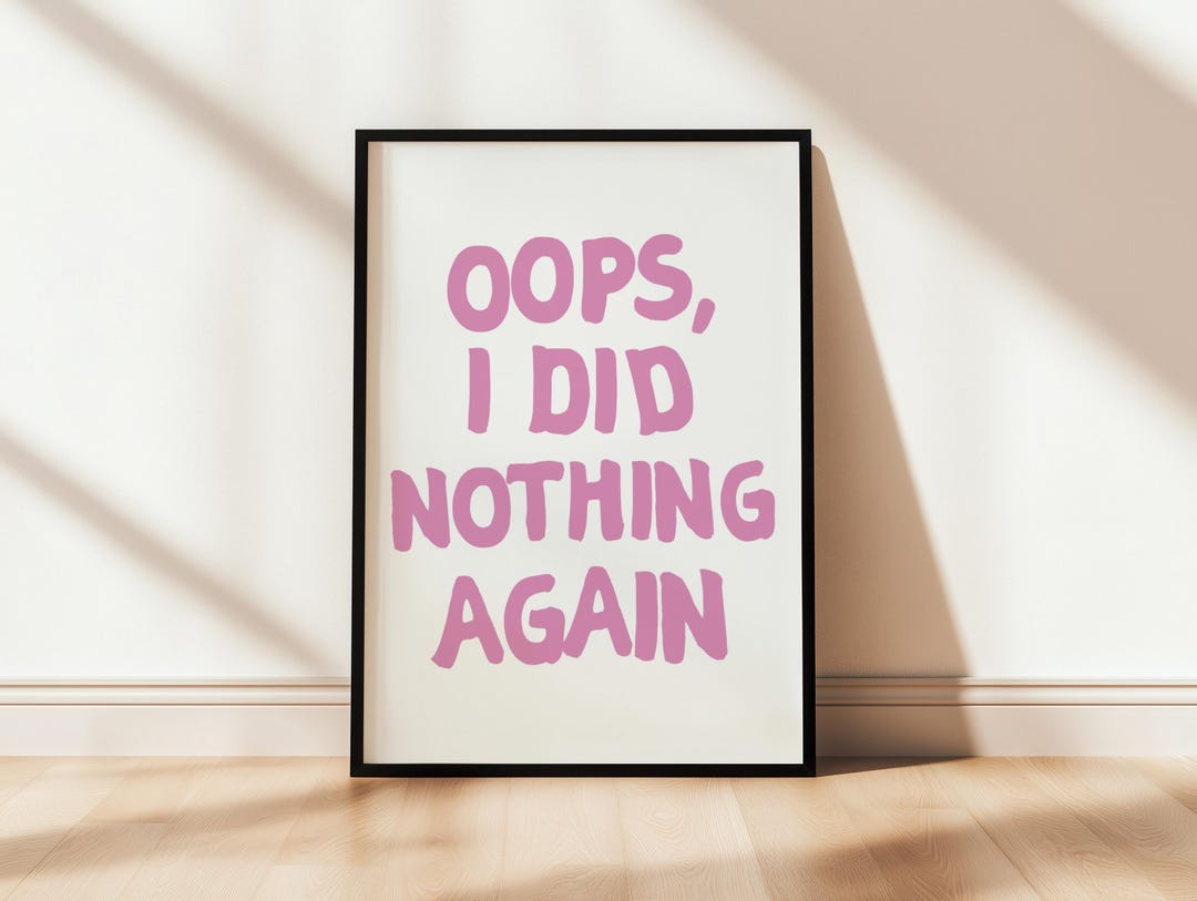Oops I Did Nothing Again Quote Printable Poster, Uplifting Wall Art ...