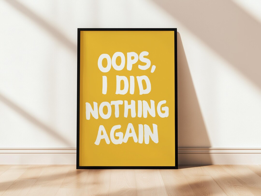 Oops I Did Nothing Again Quote Printable Poster, Uplifting Wall Art ...