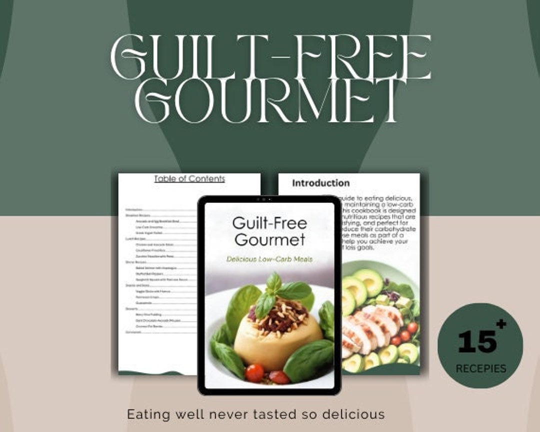 Guilt-free Gourmet: Easy Low-carb Recipes Cookbook for Healthy Eating ...