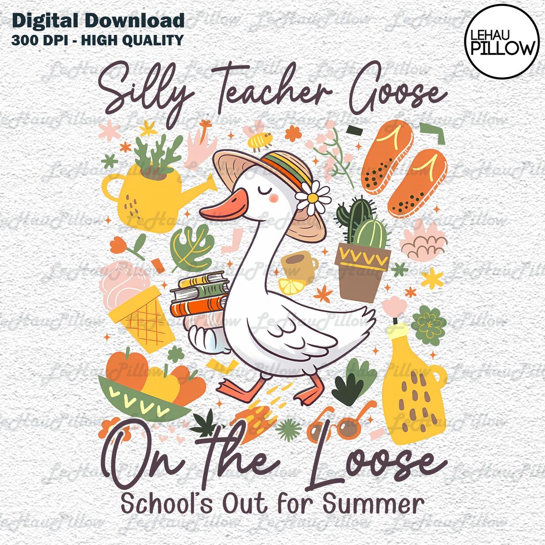 Last Day of School Teacher Goose Png, Silly Goose Teacher Png, Funny ...