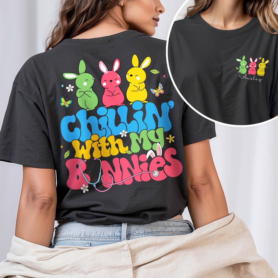 Chillin With My Bunnies Nurse Shirt, Easter Nurse Shirt, Easter Gift ...