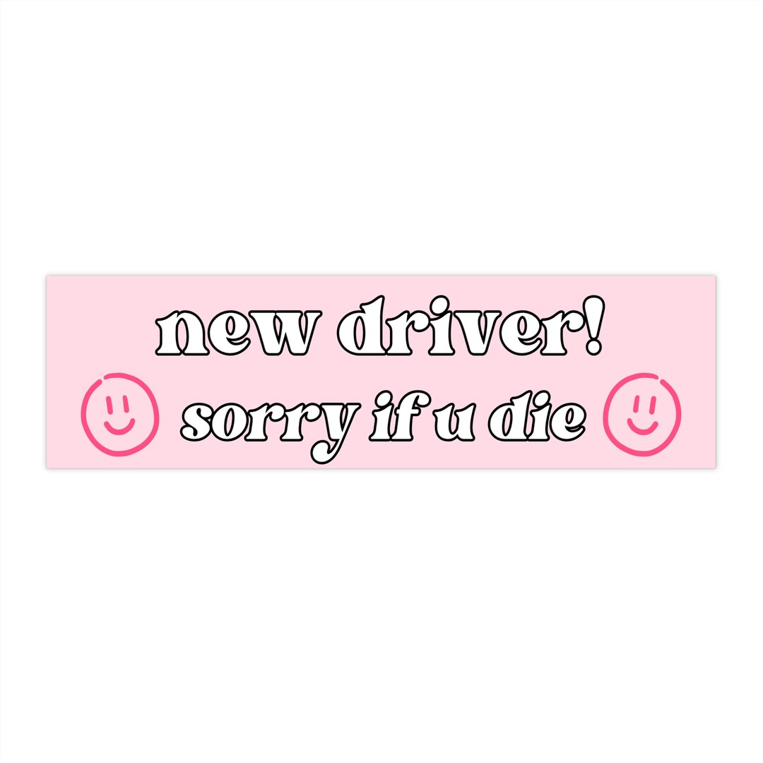 New Driver Funny Bumper Sticker Meme Gift Y2K Humor Gen Z Retro Funny ...