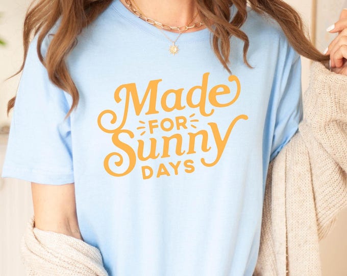 Made for Sunny Days Graphic Tee - Etsy