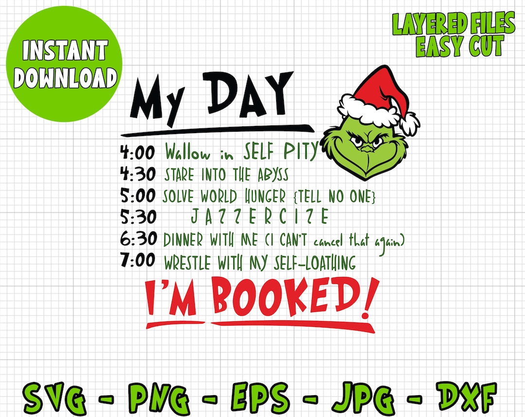 My Day Grinch SVG, Grinch Schedule Svg, Im Booked Svg, Cricut File, Cut ...