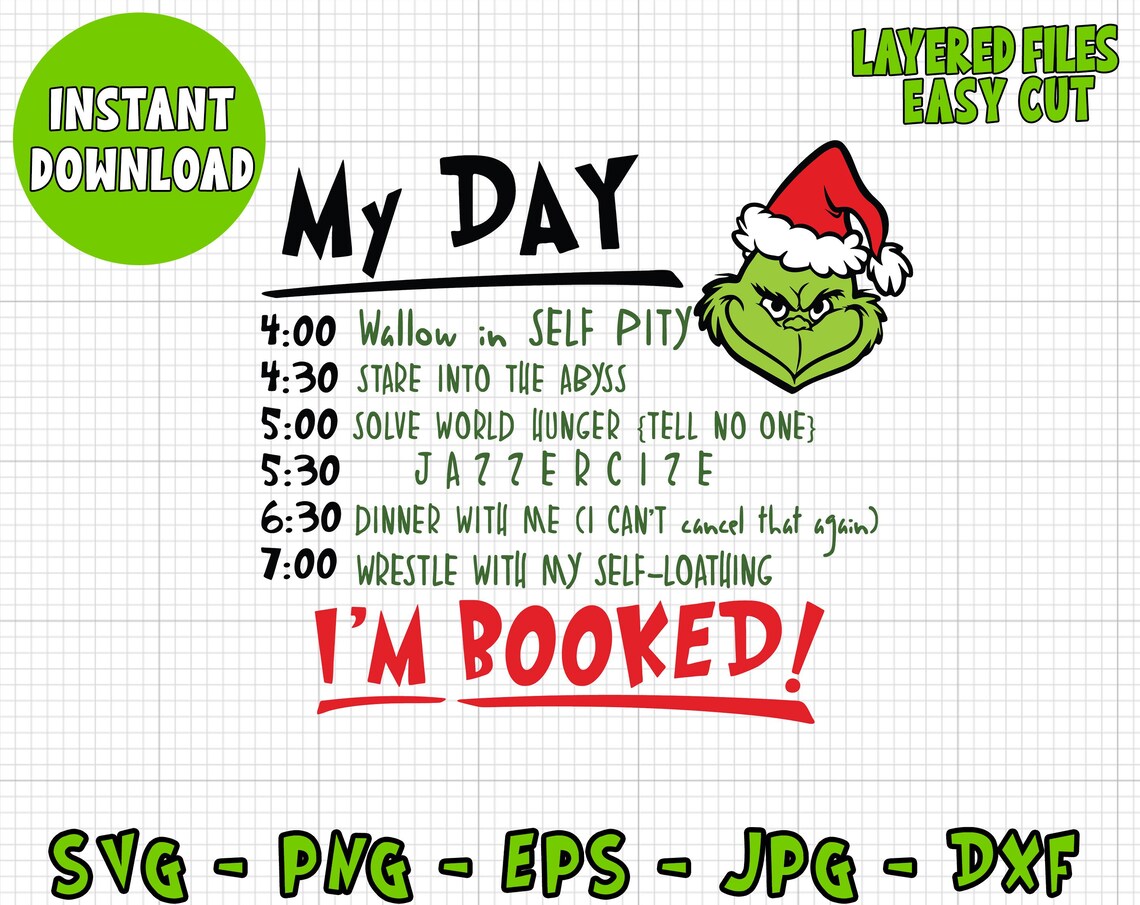 My Day Grinch SVG, Grinch Schedule Svg, Im Booked Svg, Cricut File, Cut ...