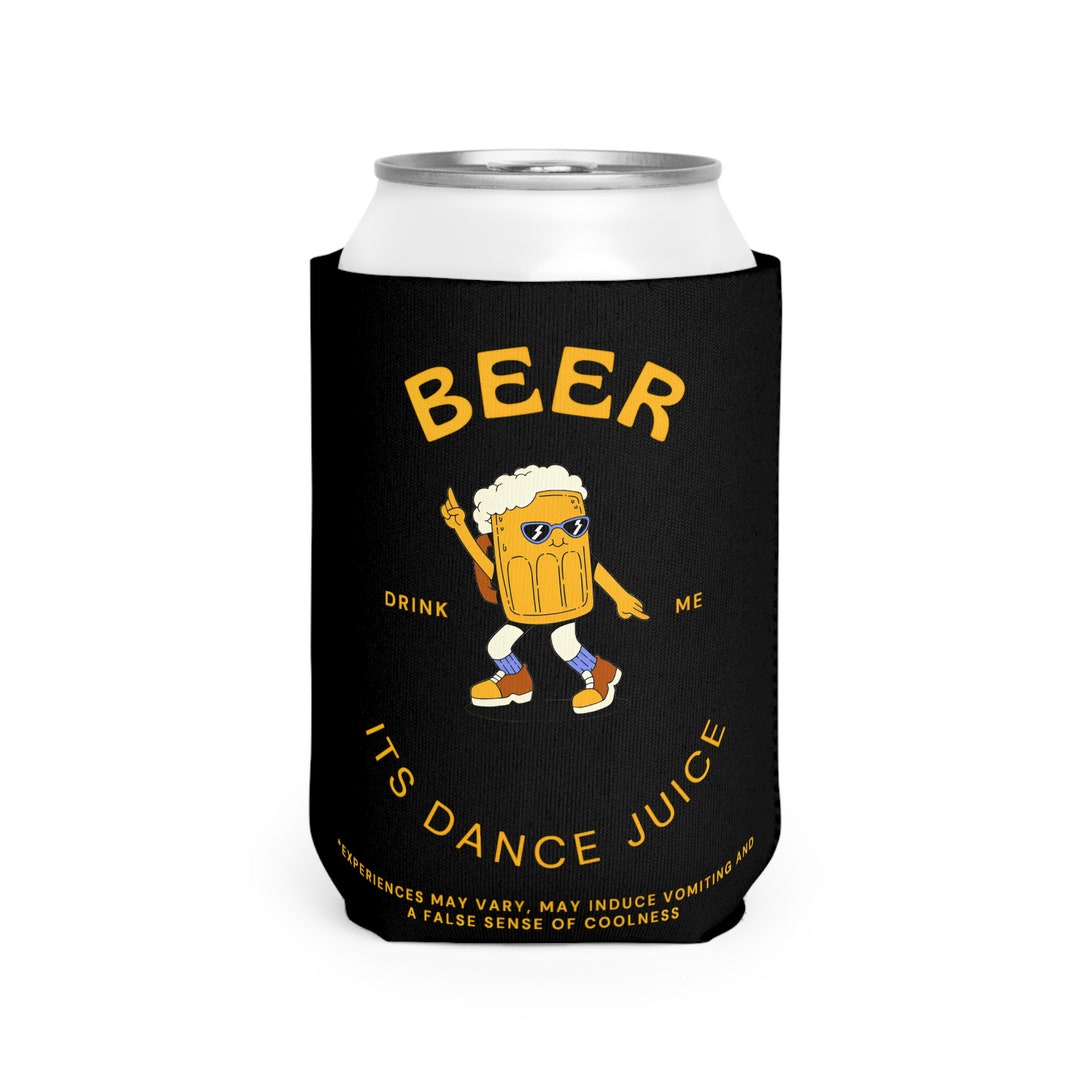Beer- It's Dance Juice! Beer Can Cooler Sleeve, Novelty Gift, Funny ...