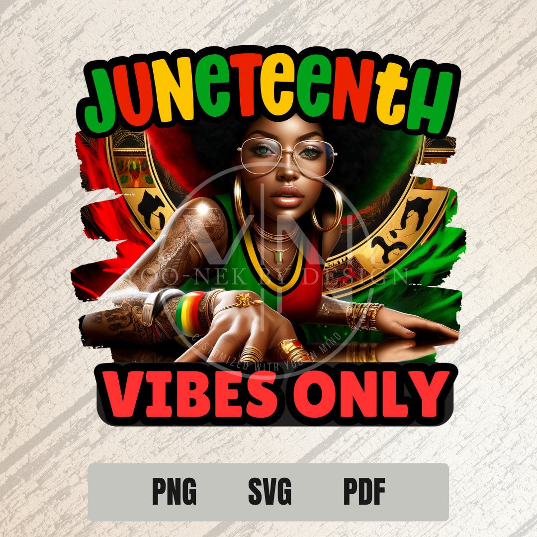 Juneteenth Vibes Design | Juneteenth in PNG, SVG, PDF Formats Suitable ...
