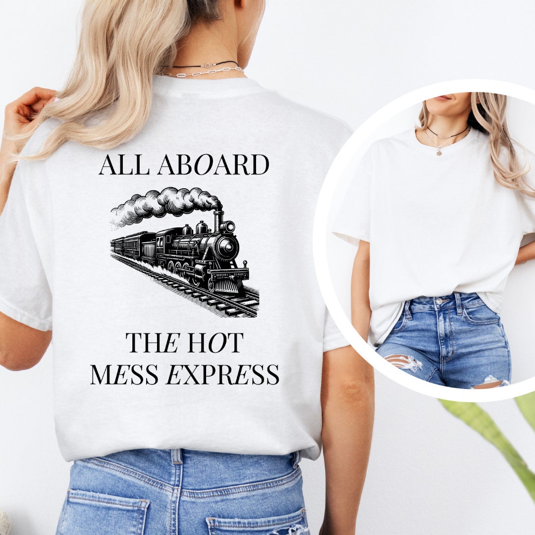 All Aboard the Hot Mess Express Shirt, Sarcastic Shirt, Funny Shirt ...