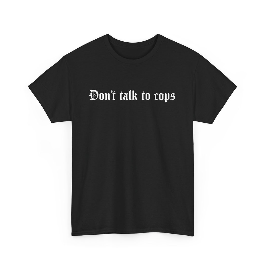 Don't Talk to Cops Unisex Heavy Tee // Abolitionist 100% High Quality ...