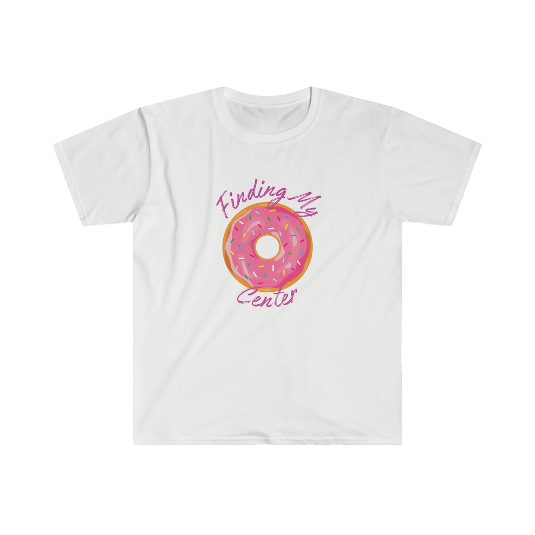 Finding My Center Donut Shirt, Doughnuts, Sprinkles, Tee, Tshirt ...