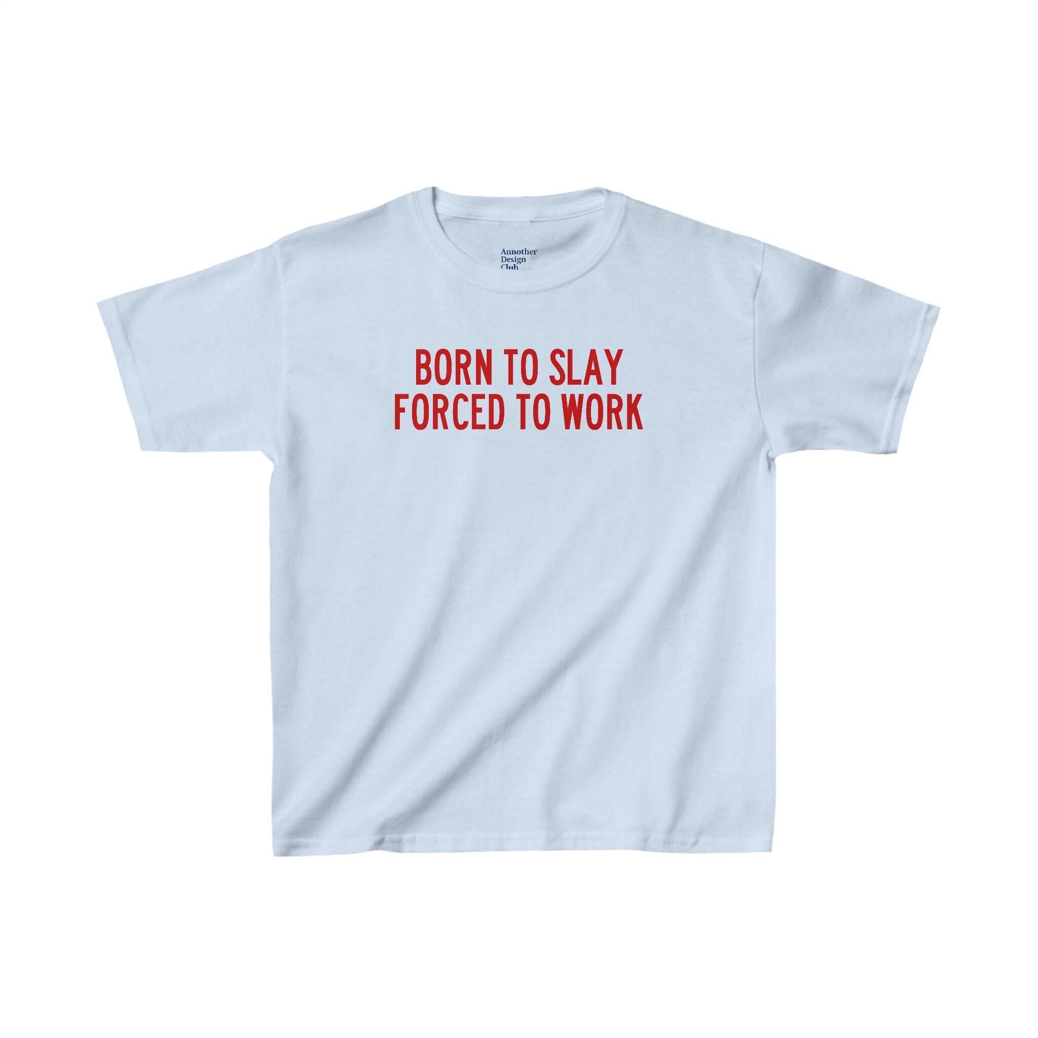 Born to Slay Forced to Work Baby Tee | Y2K Funny Meme Women's Shirt - Etsy