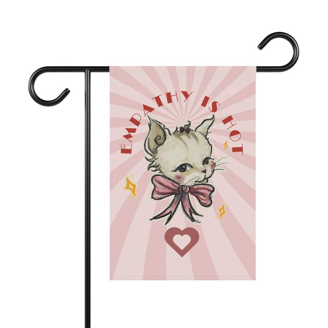 Empathy is Hot Original Hand-drawn Garden Flag | Vintage Retro Cat Art ...