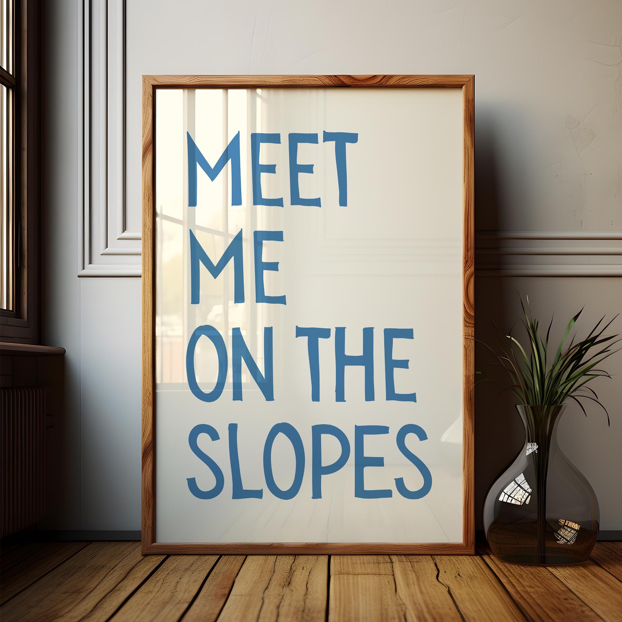 Meet Me on the Slopes Poster, Winter Snow Ski Art Typography Poster Ski ...