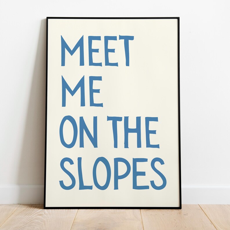 Meet Me on the Slopes Poster, Winter Snow Ski Art Typography Poster Ski ...