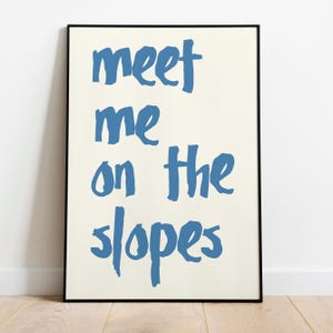 Meet Me on the Slopes Poster, Winter Snow Ski Art Typography Poster Ski ...