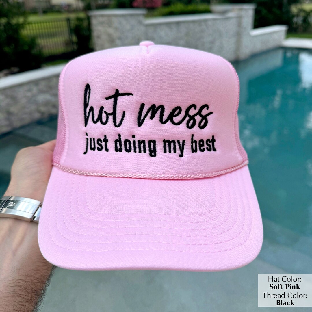 Hot Mess Just Doing My Best Embroidered Hat, Hot Mess Just Doing My ...