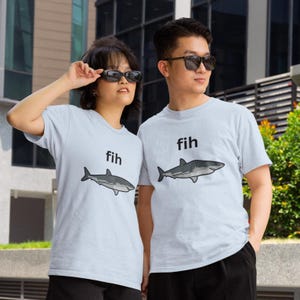 Fih Unisex T-shirt, Fih Shark Shirt, Fih Memes Tee, Shark Lovers Gift ...