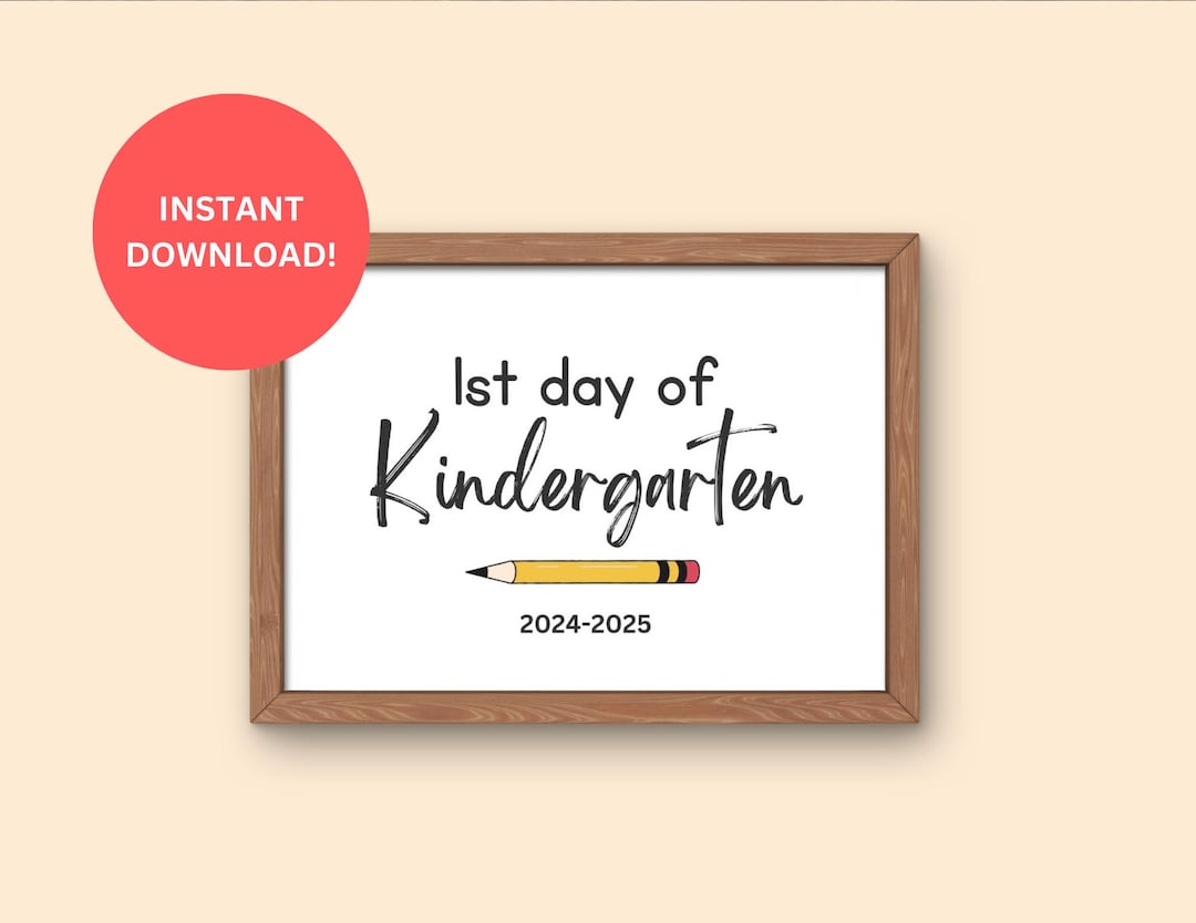 1st Day of Kindergarten Sign, First, Back to School Sign, Printable ...