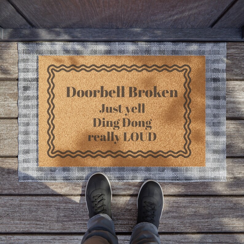 Funny Doormat, Doorbell Broken, Yell Ding Dong Really Loud ...