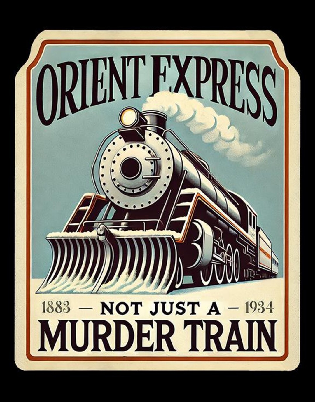 The Orient Express, Not Just a Murder Train | Hilarious Digital Print ...