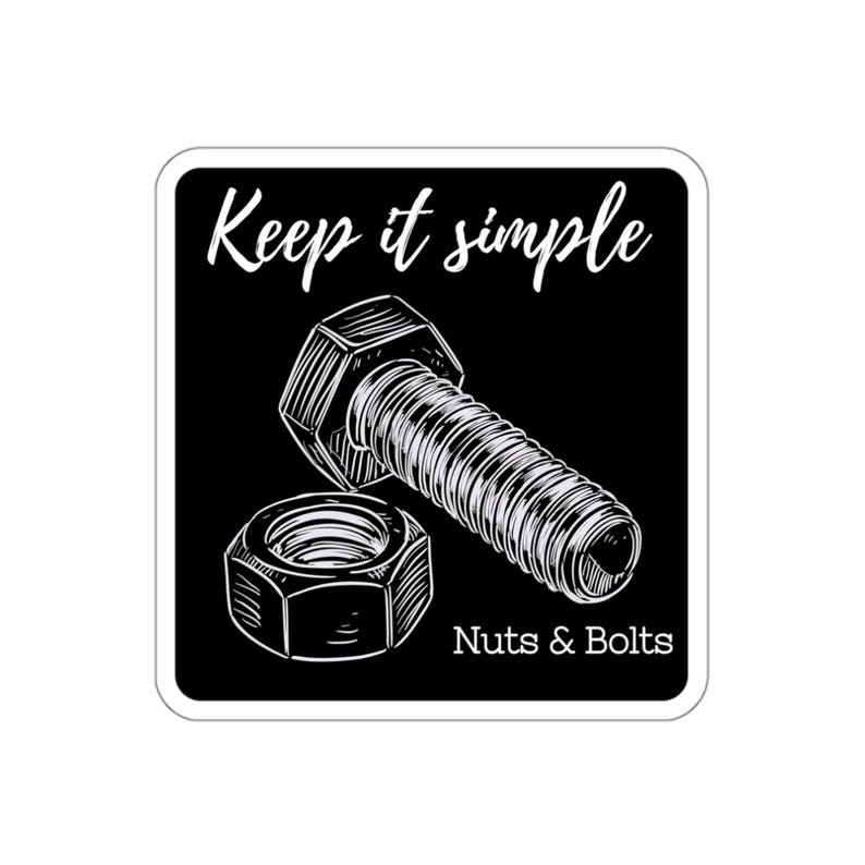 Keep It Simple, Nuts and Bolts Die-cut Sticker (2, 3, 4, 5, 6 Inch) - Etsy
