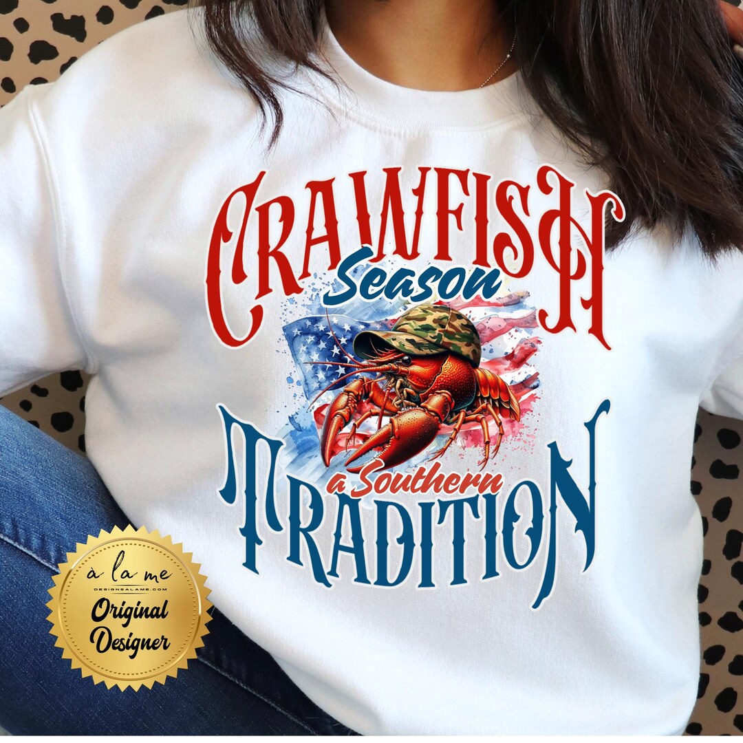 APPAREL - Crawfish Season is a Southern Tradition - Tshirt Sweatshirt ...