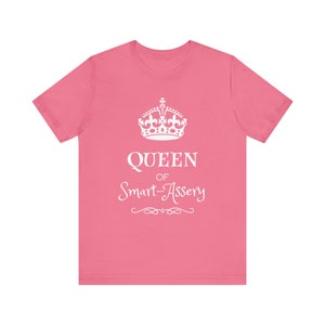 Queen of Smart-assery Funny Graphic T-shirt for Women Unisex Jersey ...