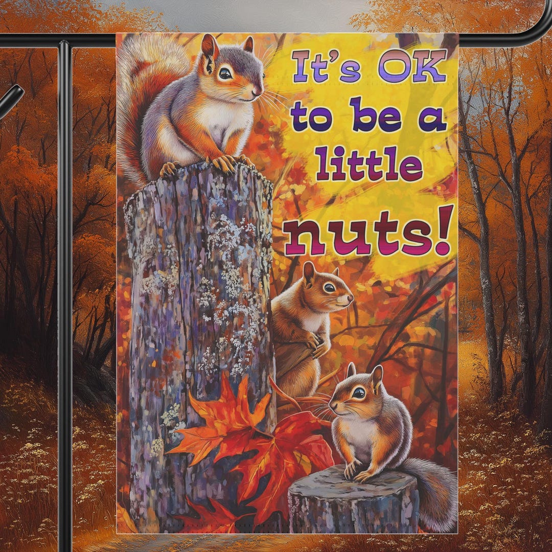 Garden Banner for Fall, "it's OK to Be a Little Nuts!", Garden Flag ...