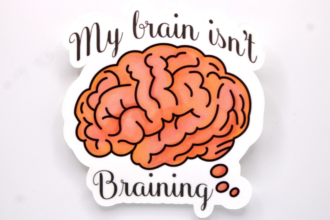 My Brain Sticker - Silly Quote - Waterproof and Weatherproof - Etsy