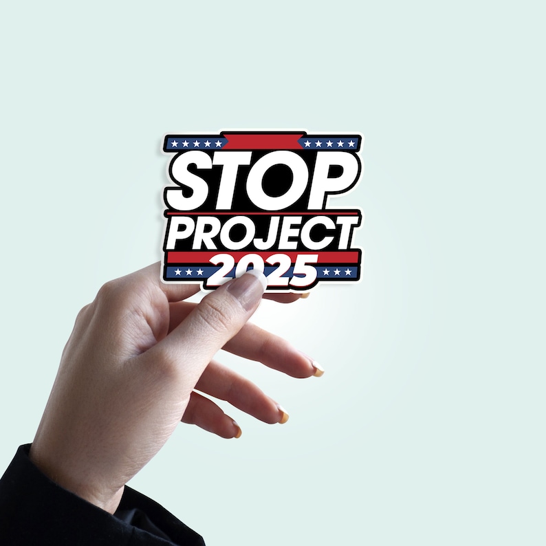 Stop Project 2025 Sticker, Project 2025 Sticker, Pro Democracy Sticker ...