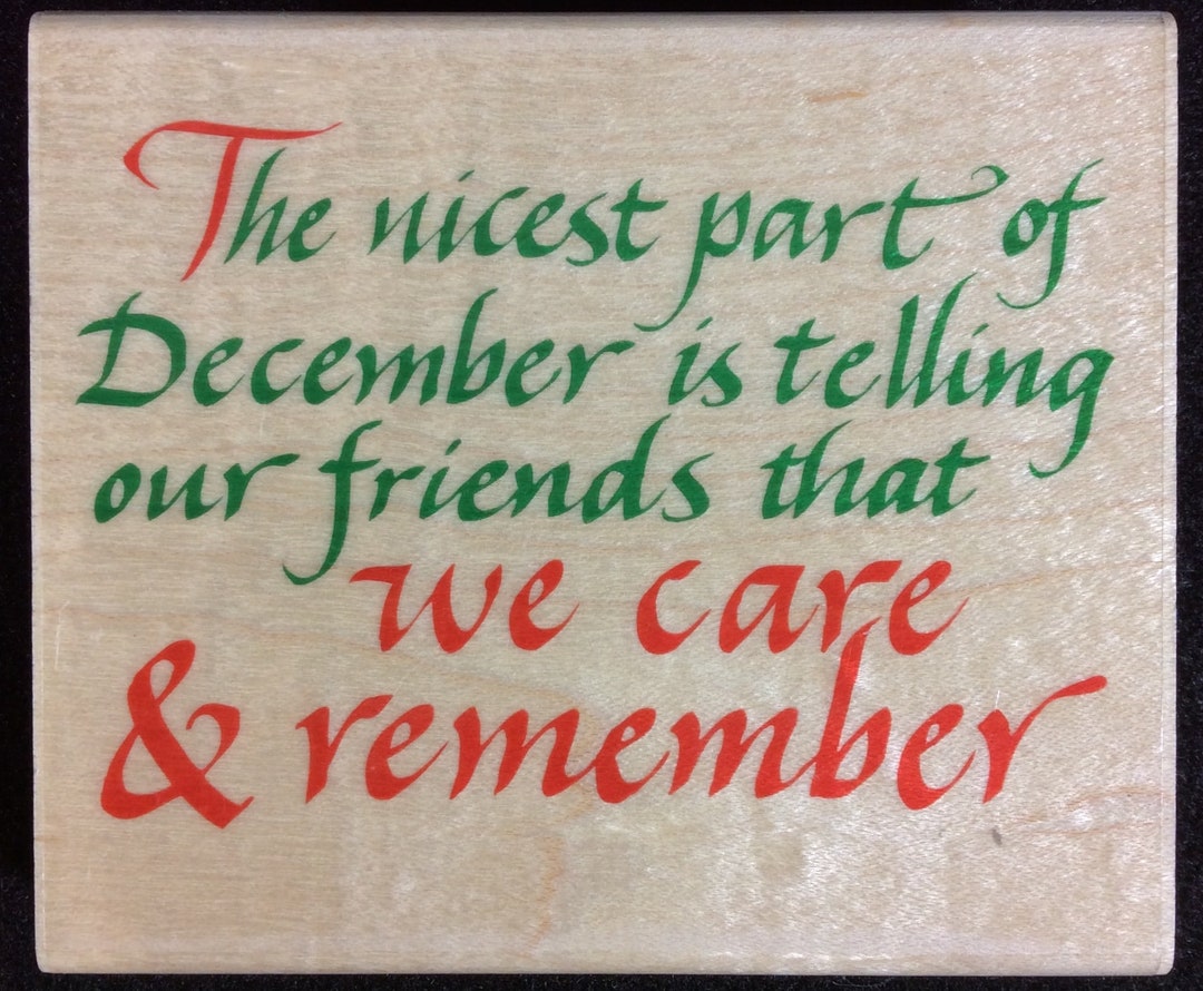 The Nicest Part of December is Telling Our Friends That We Care ...