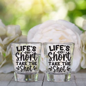 UV DTF Shot Glass Decals - Life's Short Take the Shot | Designs for 2oz ...