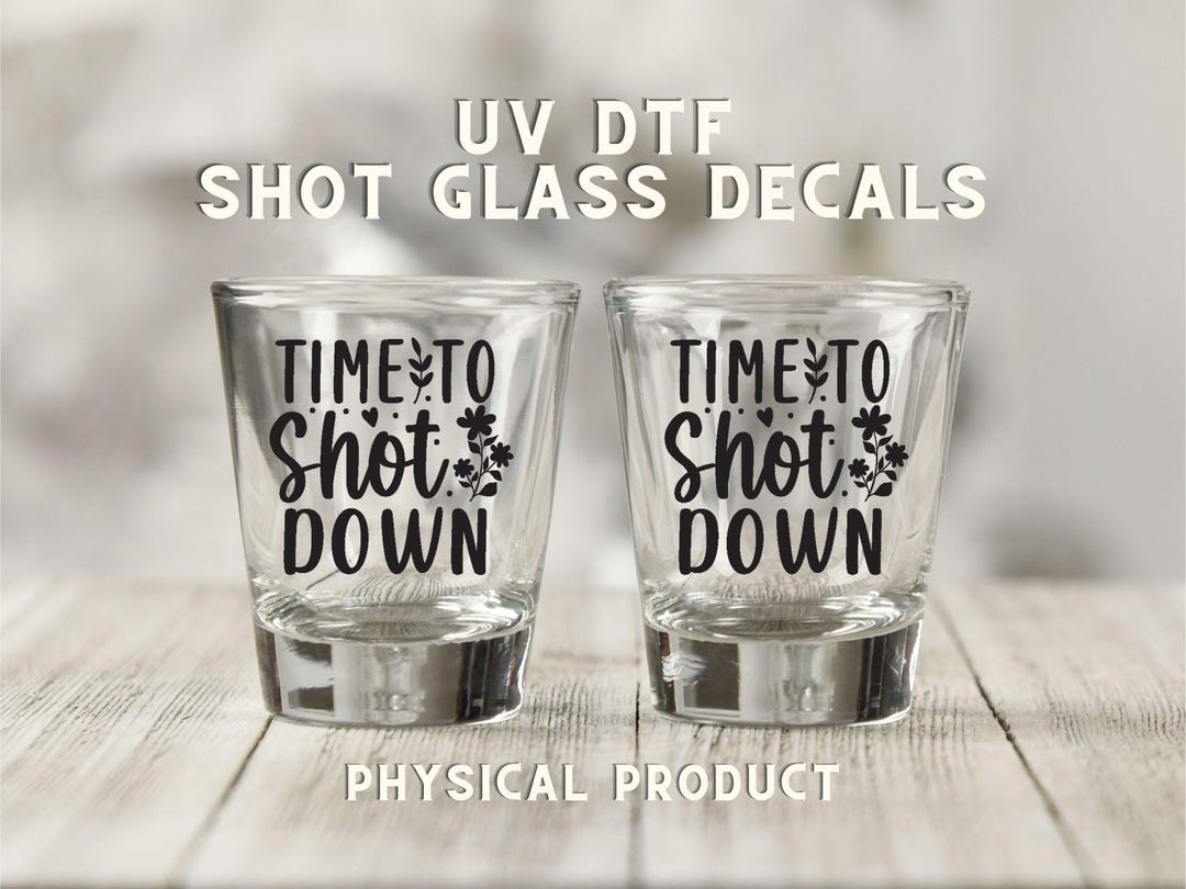 UV DTF Shot Glass Decals - Time to Shot Down | Designs for 2oz Shot ...