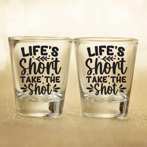 UV DTF Shot Glass Decals - Life's Short Take the Shot | Designs for 2oz ...
