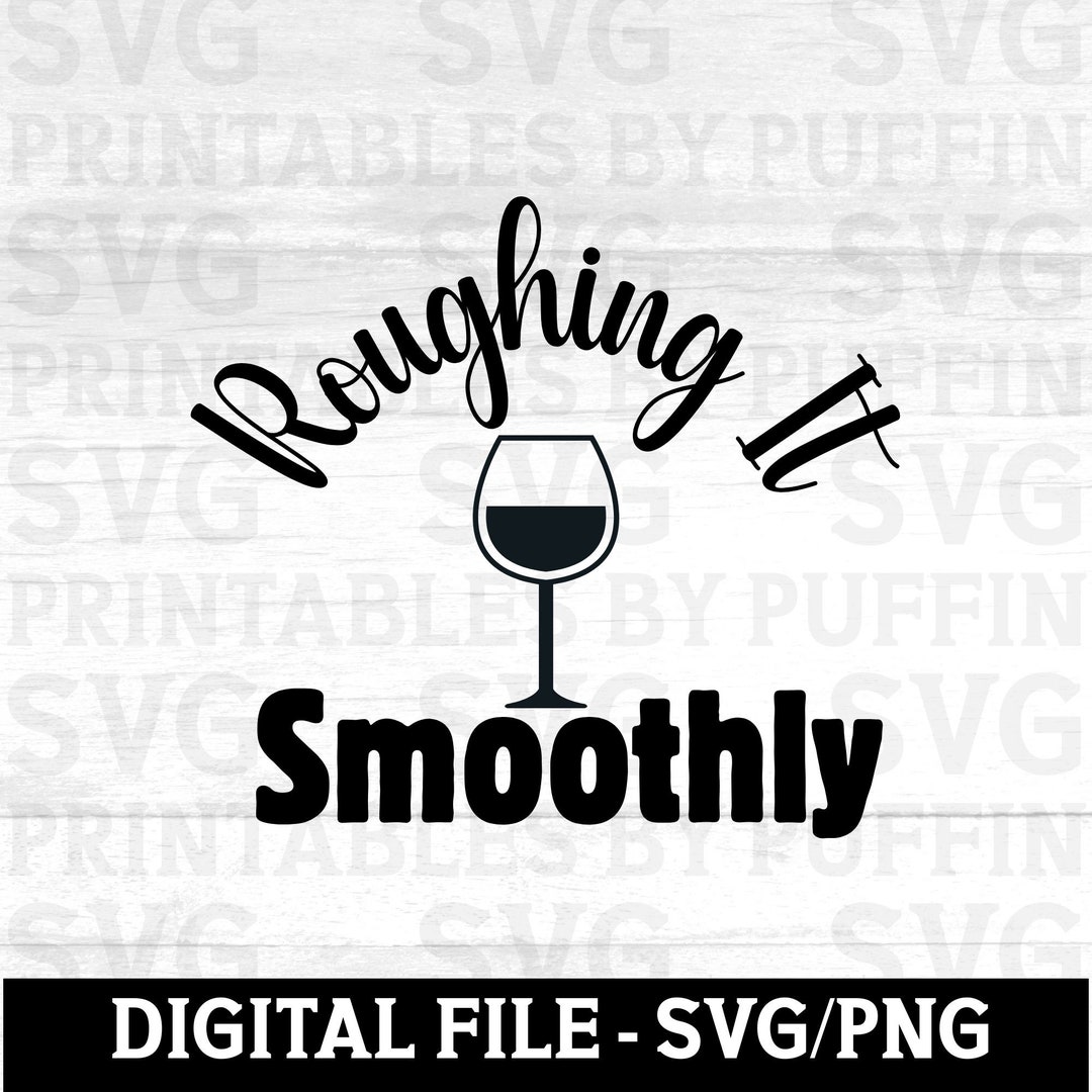 Roughing It Smoothly SVG, Camping PNG, Camping JPG, Camping Clipart, Files for the Cricut ...