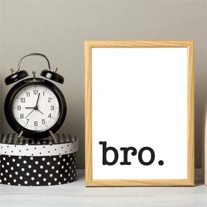 Bro Print Bro Sign Brother Poster Big Brother Print Little - Etsy