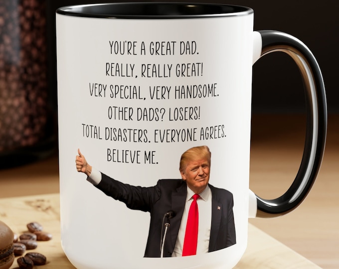 Funny Trump Dad Coffee Mug, Best Dad Ever Mug, Christmas Gift ...
