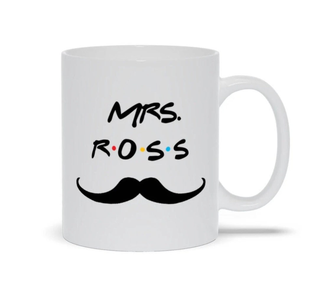 MRS Ross, MR Rachel Coffee Mug, Friends Tv Show Mug, Friends Quotes Mug ...