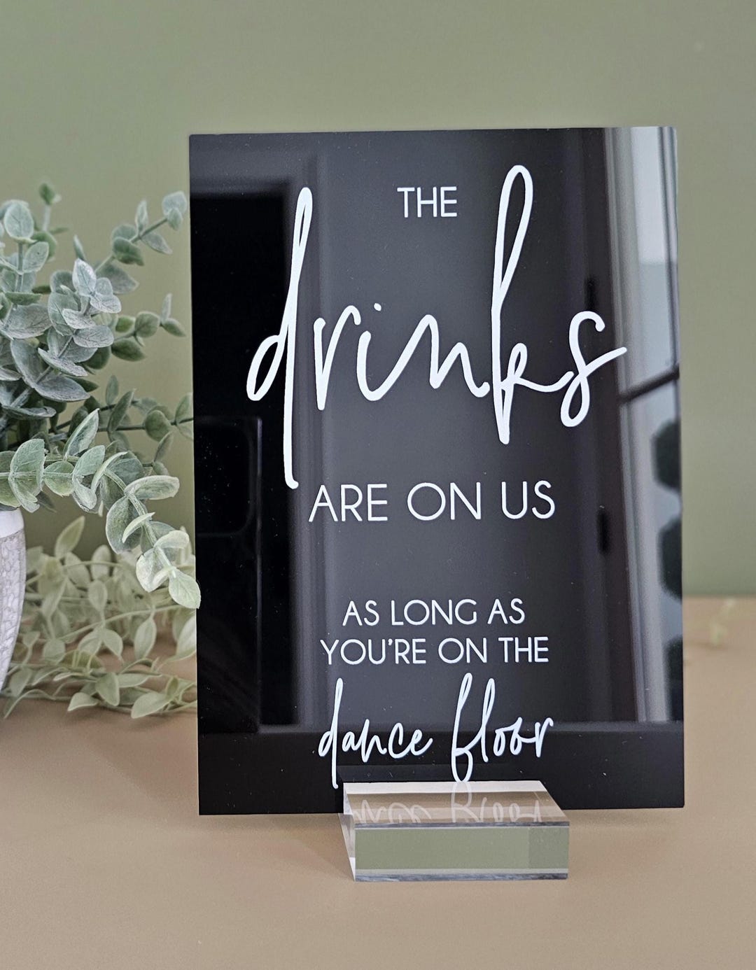 OVERSTOCK SALE 5x7 the Drinks Are on Us as Long as You're on the Dance ...