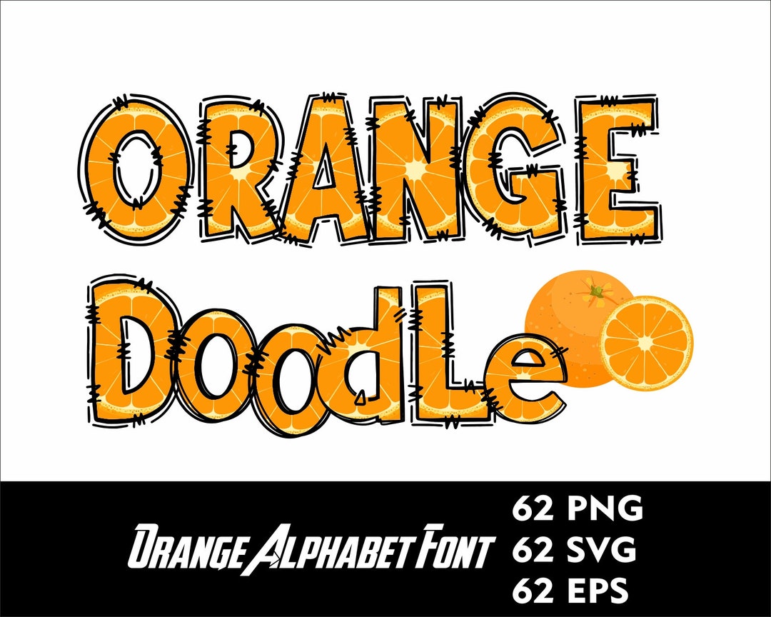 Orange Doodle Alphabet Orange Font SVG PNG Fruit Orange Alphabet ...