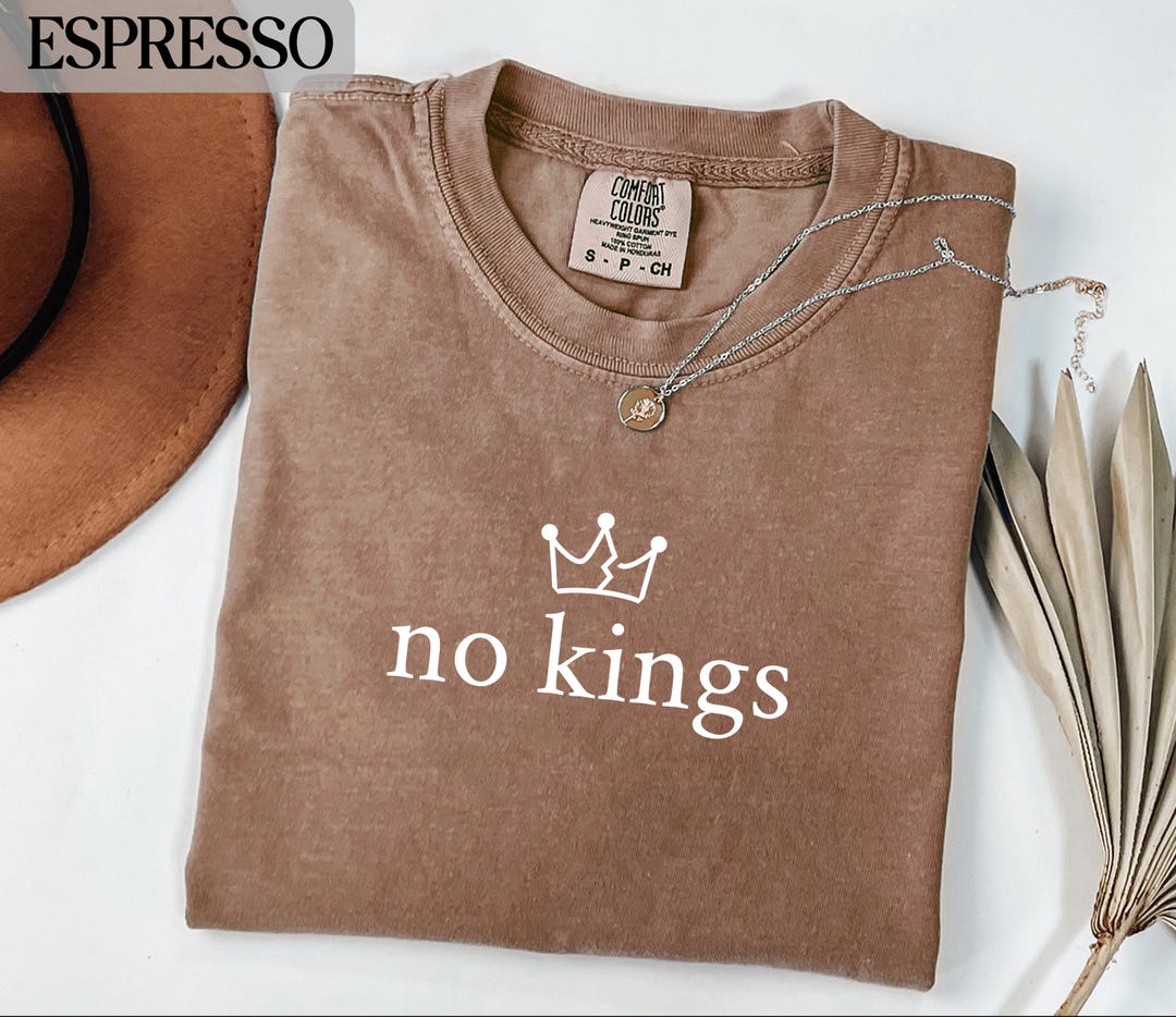 No Kings T-shirts, Anti Monarchy Shirt, Comfort Colors® T-shirt ...