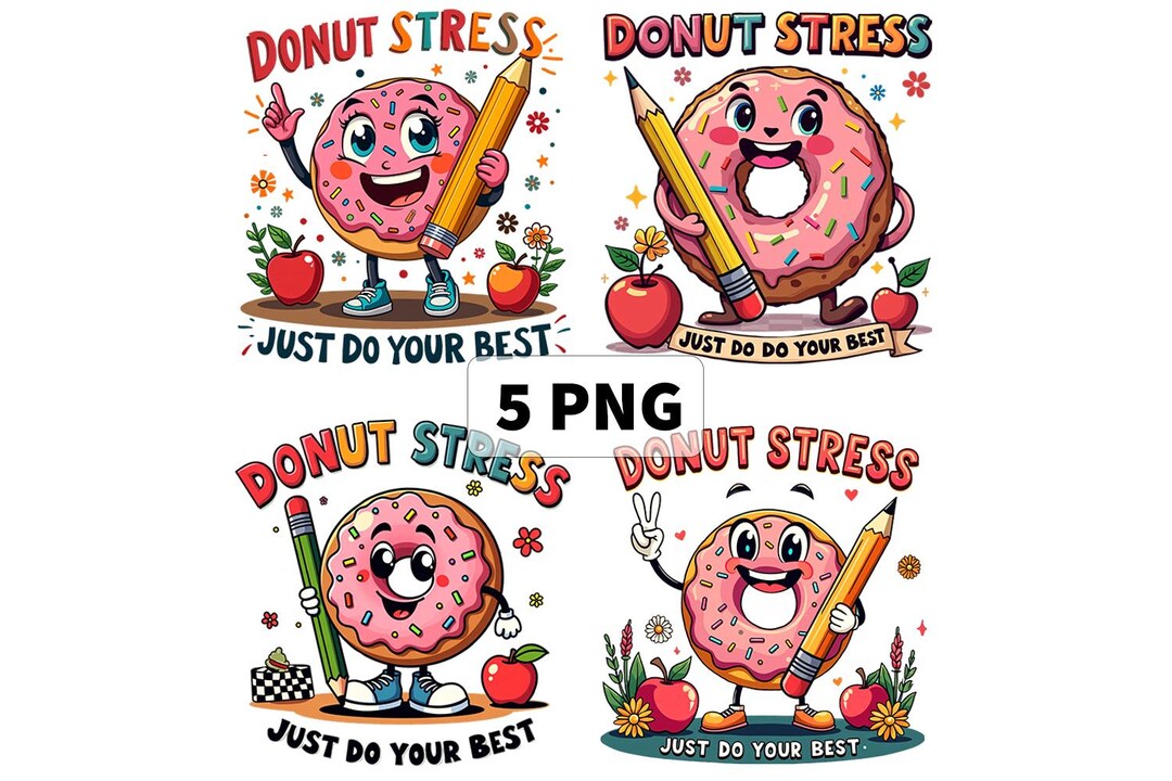 Donut Stress Just Do Your Best PNG, School Teacher Design, Positive ...