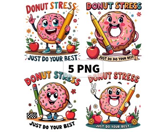 Donut Stress Just Do Your Best PNG School Teacher Design Positive ...