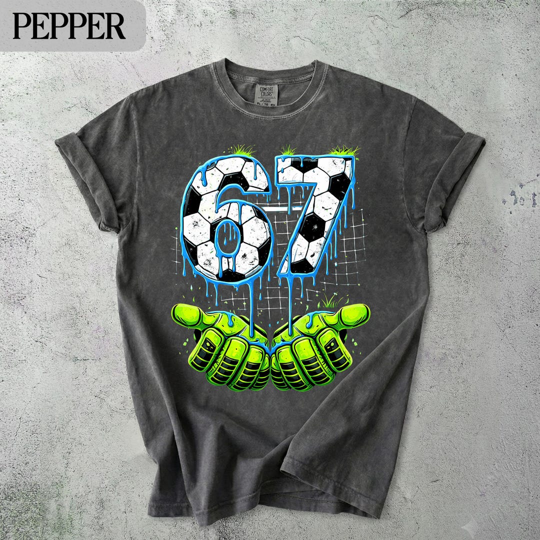 67 Six Seven Soccer Goal Keeper T-shirts, Football T-shirts, Dripping ...