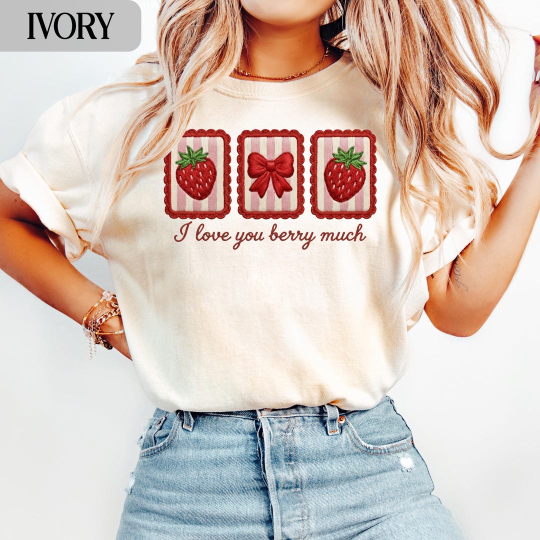 I Love You Berry Much Comfort Colors® T-shirts, Valentine T-shirts ...