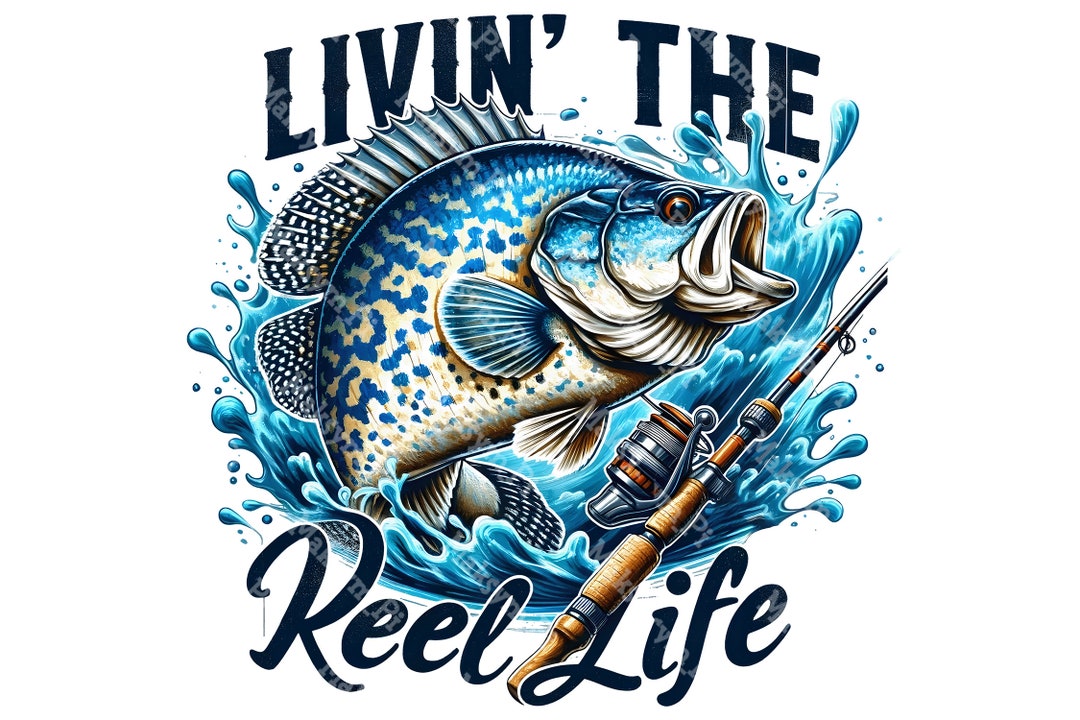 The Reel Life Crappie Fish Design Shirt, Fishing Digital File, Crappie ...