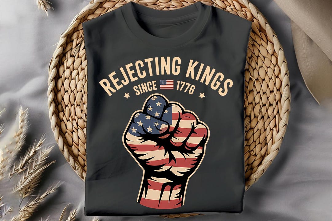 Rejecting Kings Since 1776 Protest Png T-shirt Design, Anti MAGA ...