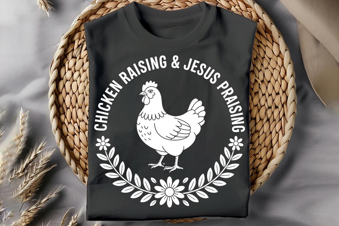 Christian Chicken Png Shirt, Chicken Raising Jesus Praising, Faith ...