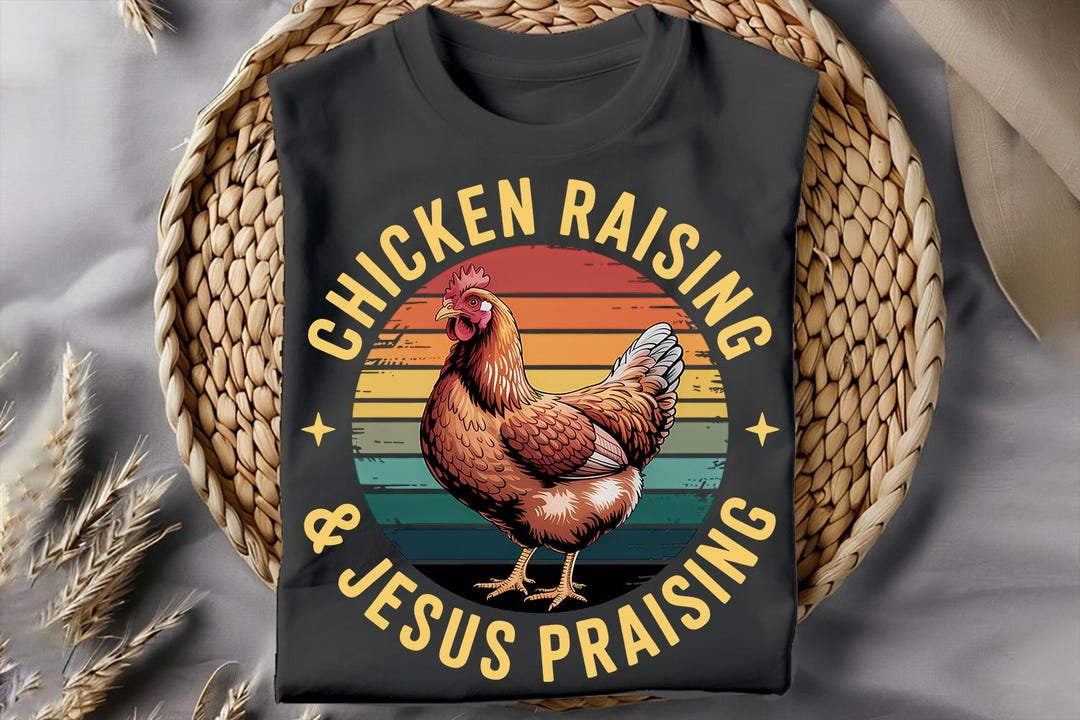 Christian Chicken Png Shirt, Chicken Raising Jesus Praising, Faith ...